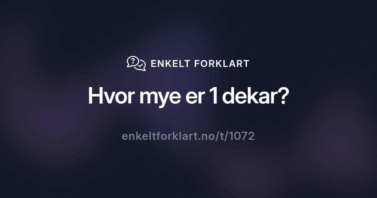 Hvor mye er 1 dekar?