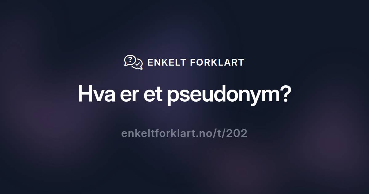 Hva er et pseudonym?
