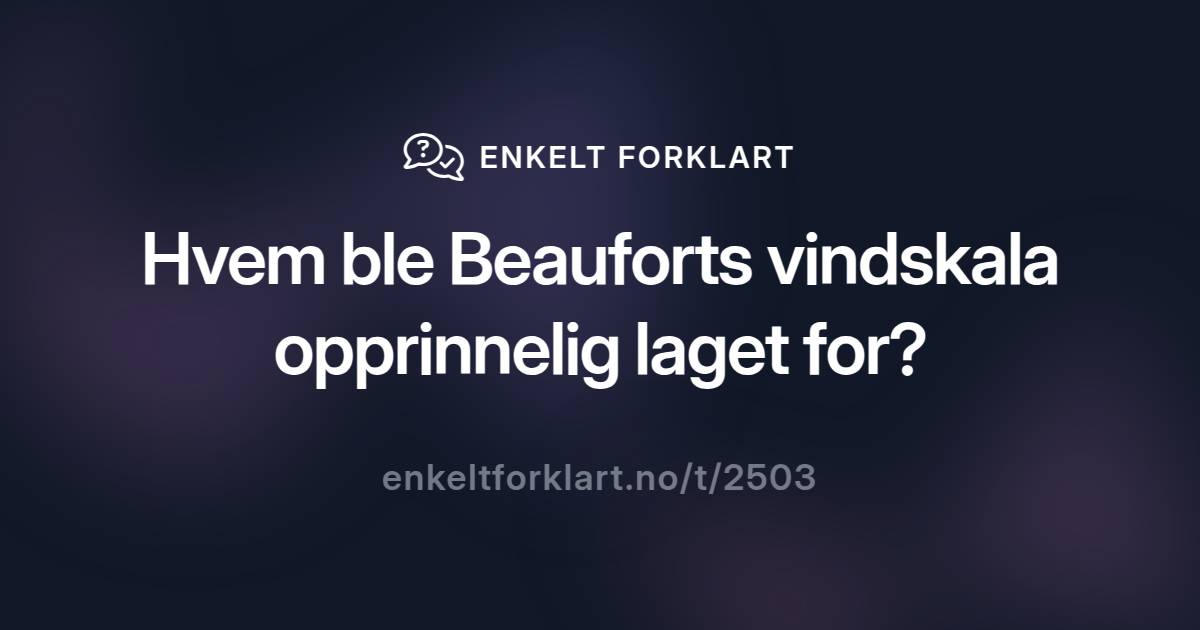 Hvem ble Beauforts vindskala opprinnelig laget for?