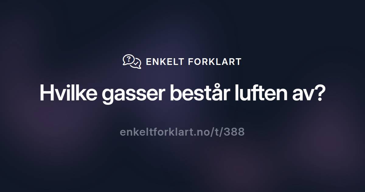 Hvilke gasser består luften av?