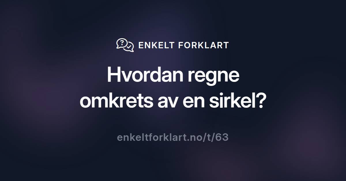 Hvordan regne omkrets av en sirkel?