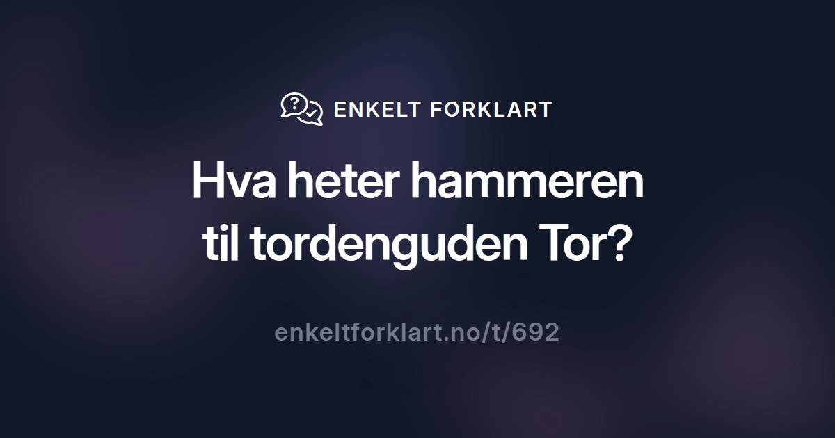 Hva heter hammeren til tordenguden Tor?